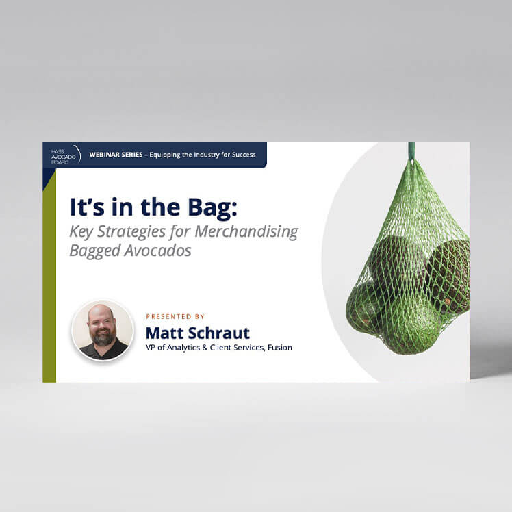 It’s in the Bag: Key Strategies for Merchandising Bagged Avocados ...