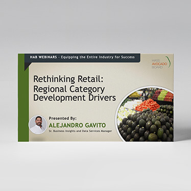 Rethinking Retail: Regional Category Development Drivers - Hass Avocado Board